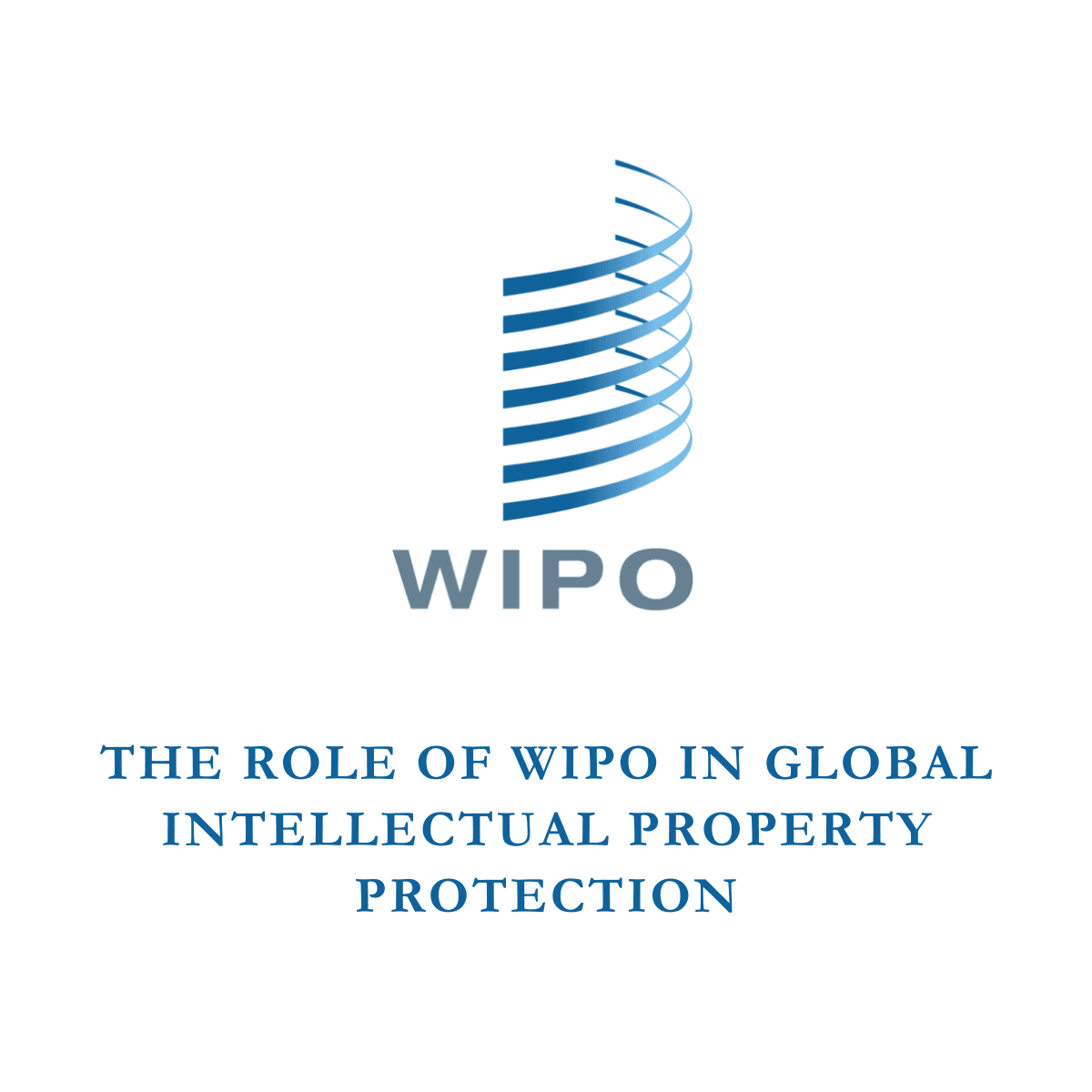 The Role of WIPO in Global Intellectual Property Protection - J.P ...